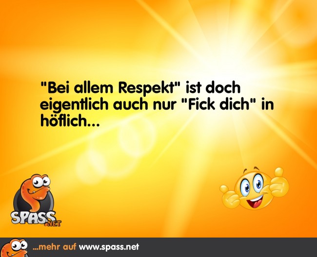 Bei allem Respekt | Lustige Bilder auf Spass.net Bei allem Respekt | Lustige Bilder auf Spass.net
