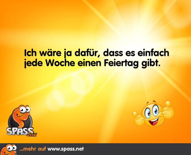 Jede Woche Feiertag | Lustige Bilder auf Spass.net